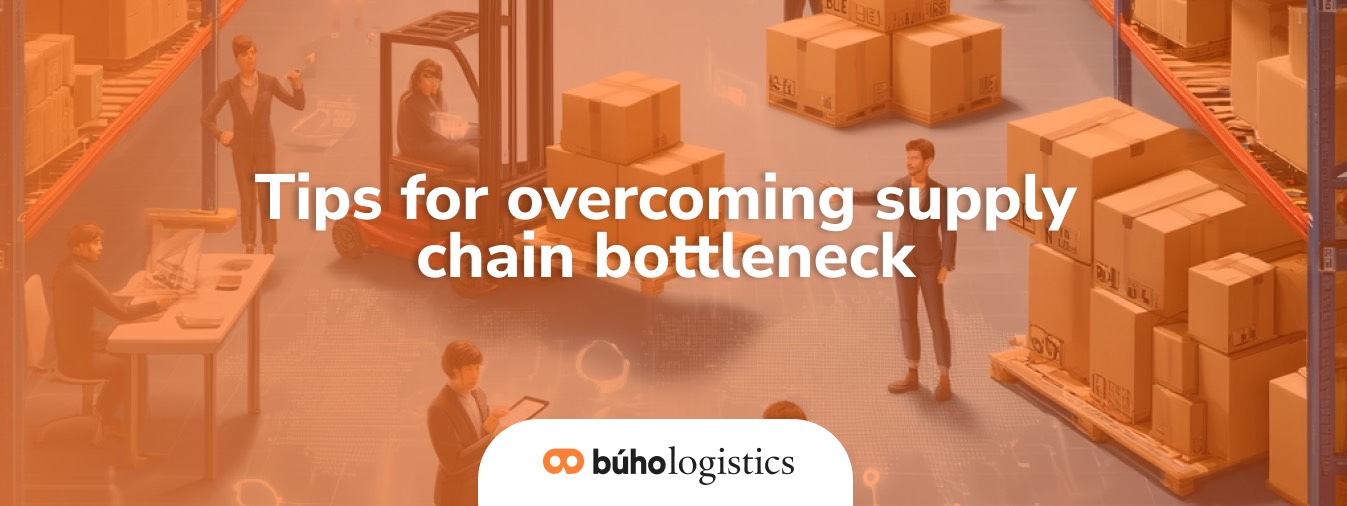 Buho Logistics - Tips for overcoming supply chain bottleneck